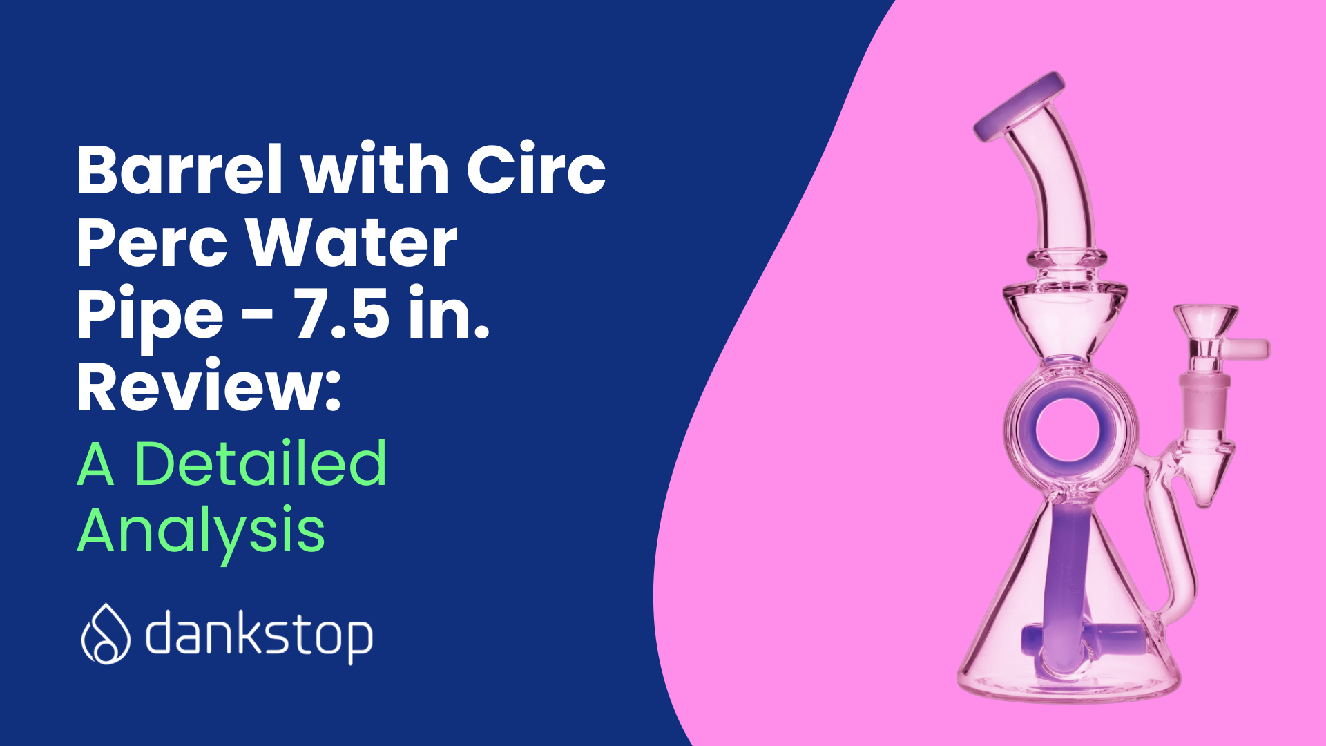 Barrel w/ Circ Perc Water Pipe: A Smoother Hit? | DankStop