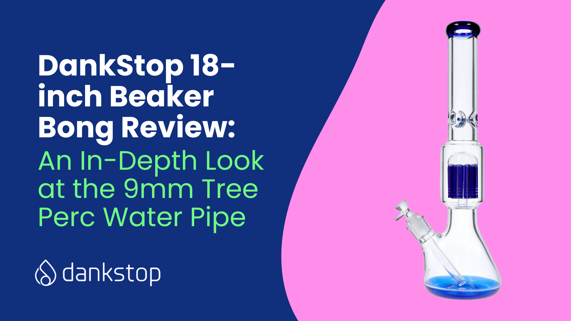 DankStop 9mm Tree Perc Beaker Bong: Expert Review